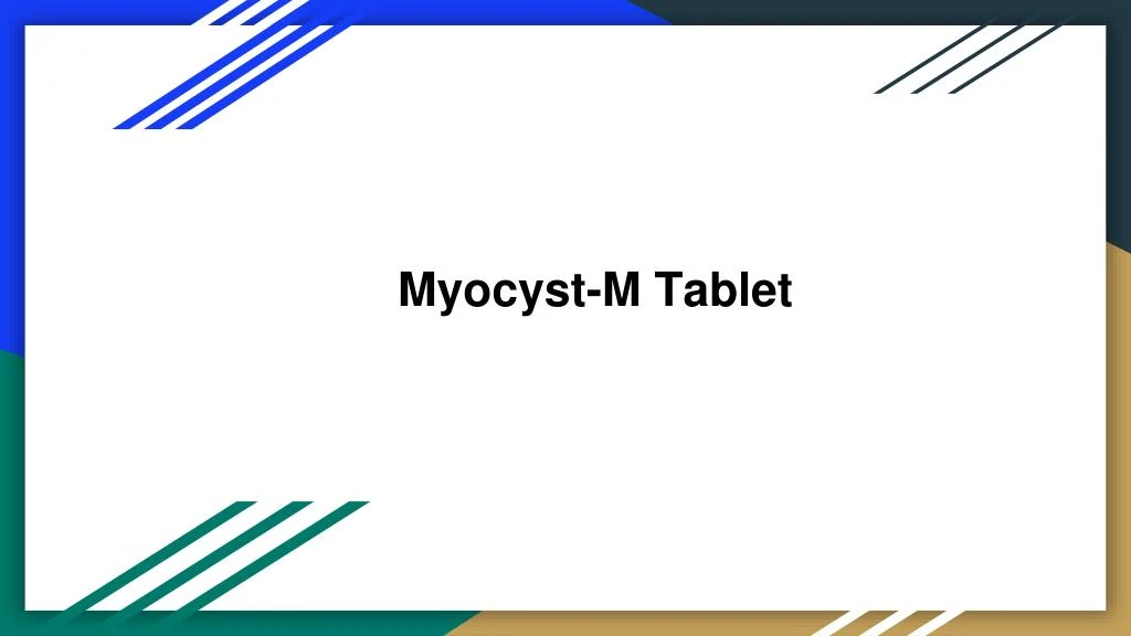 PPT - Myocyst m tablet PowerPoint Presentation, free download - ID:7861421