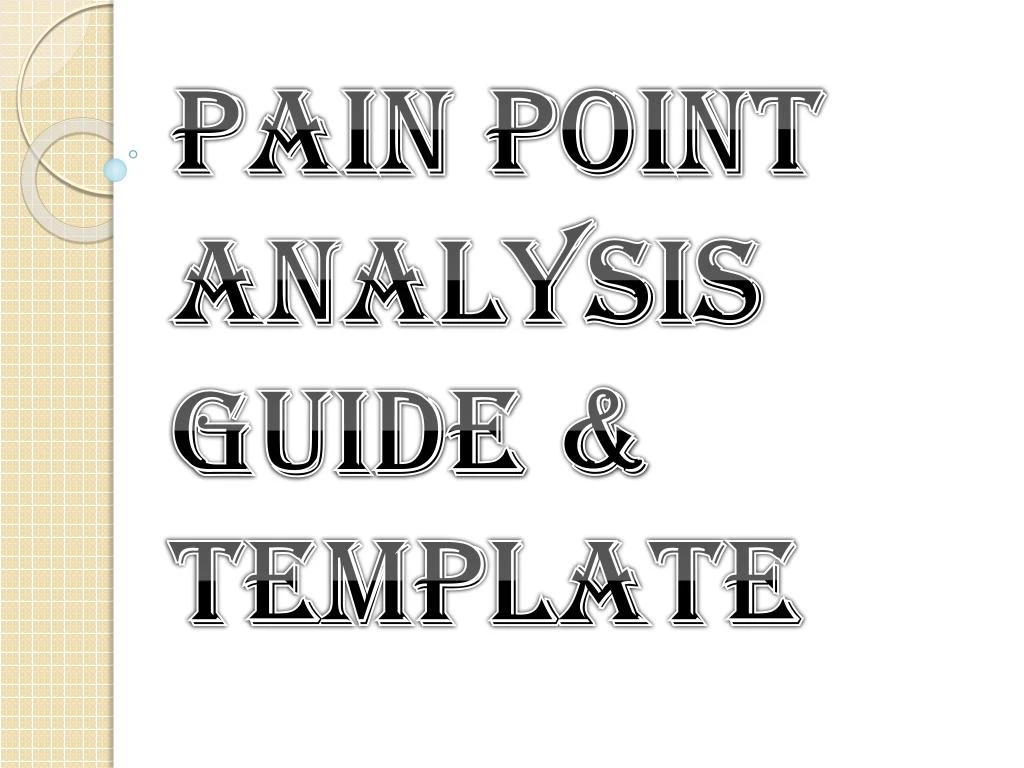 PPT - Pain Point Analysis Guide & Template PowerPoint Presentation ...