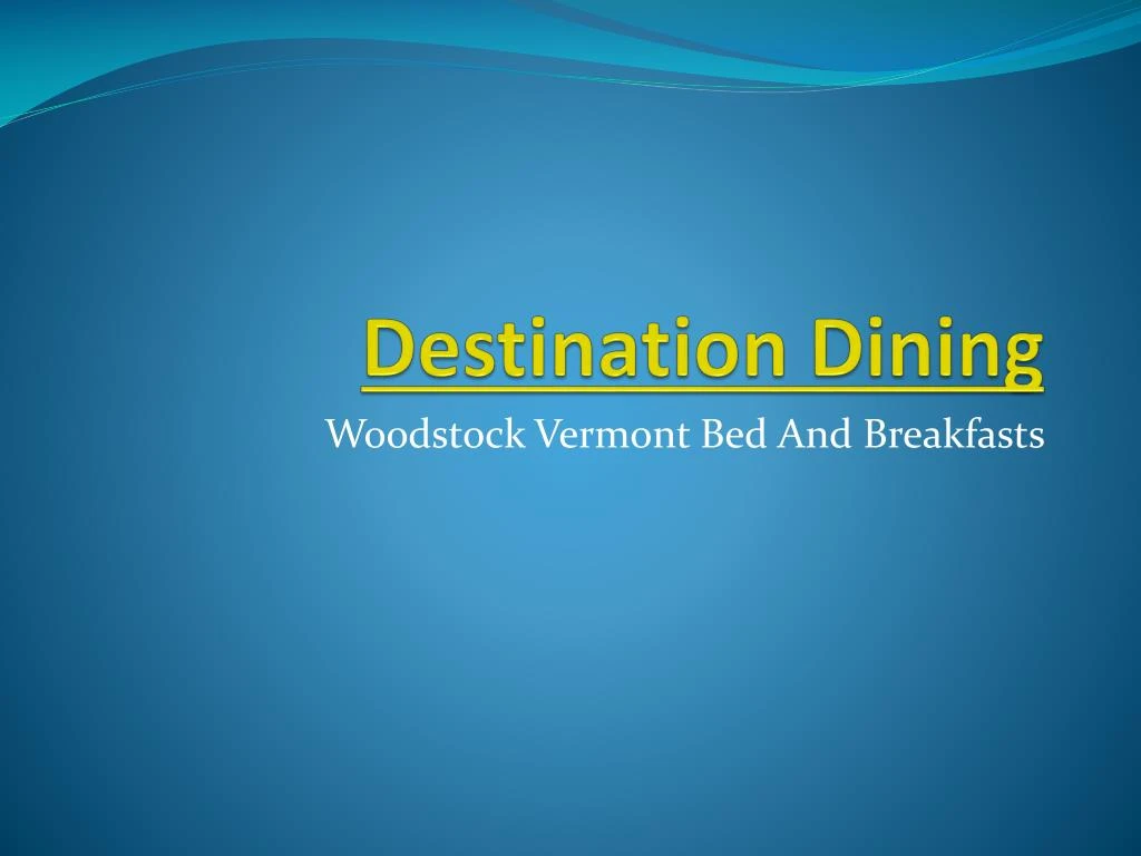 PPT - Destination Dining PowerPoint Presentation, free download - ID ...