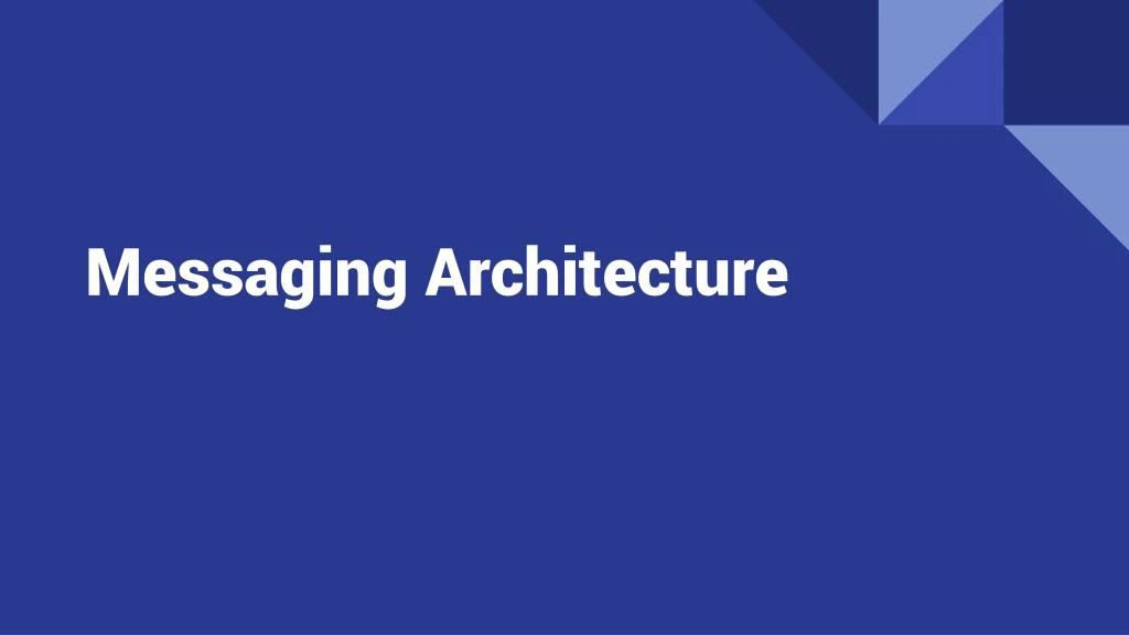 PPT - Messaging Architecture PowerPoint Presentation, free download ...