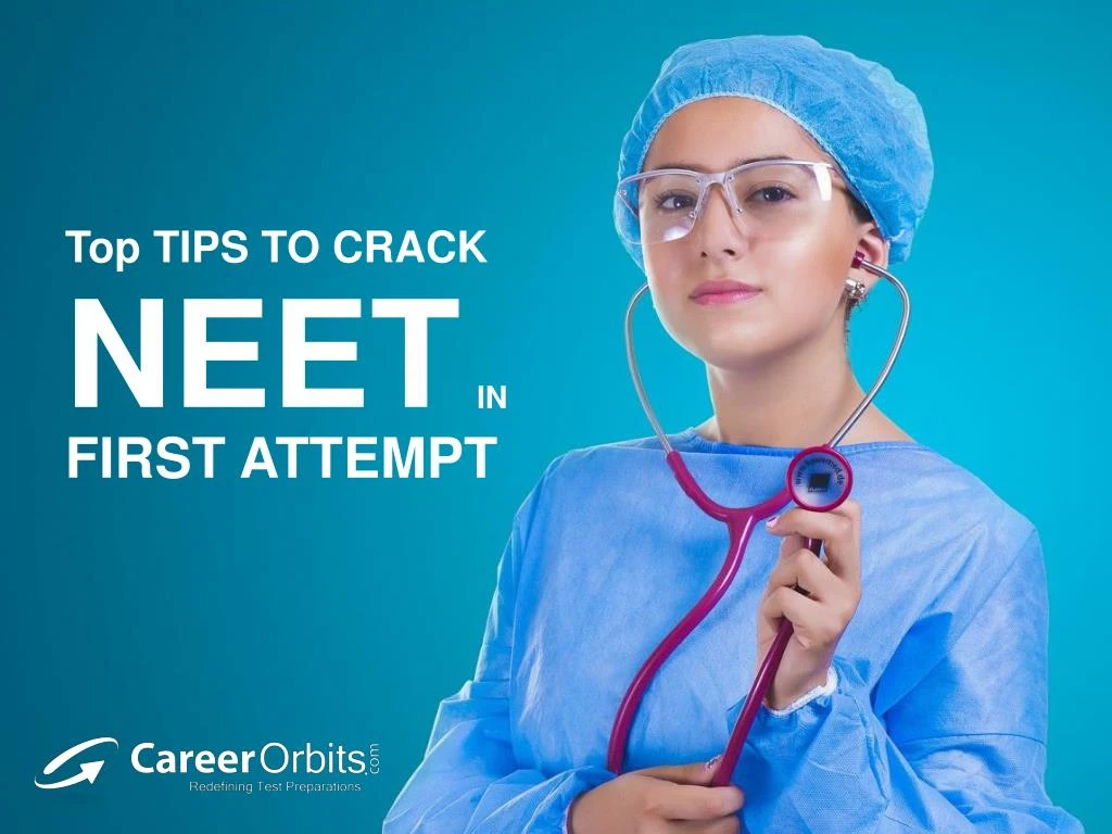 PPT - Top Tips to Crack NEET in First Attempt PowerPoint Presentation ...