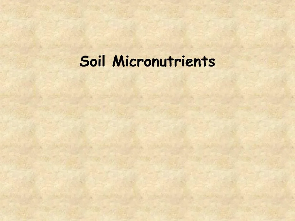 PPT - Soil Micronutrients PowerPoint Presentation, free download - ID ...