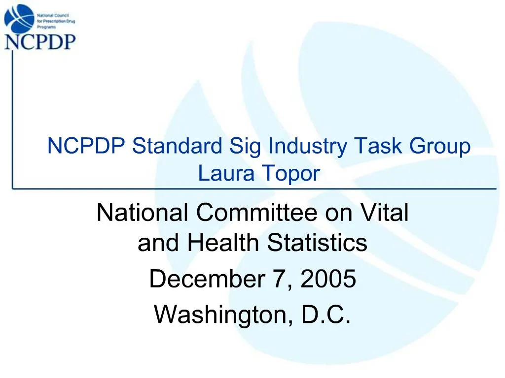 PPT - NCPDP Standard Sig Industry Task Group Laura Topor PowerPoint ...