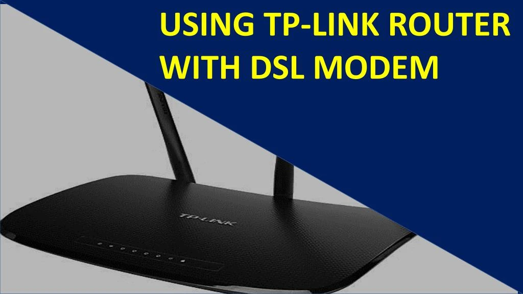 PPT - Using TP-link router with DSL modem PowerPoint Presentation, free ...