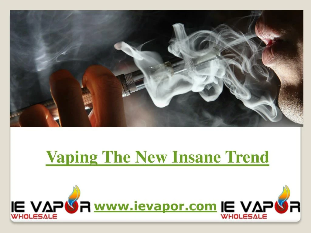 PPT - Vaping The New Insane Trend PowerPoint Presentation, free ...