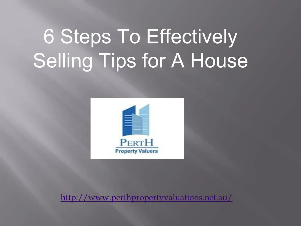PPT - 6 Steps To Effectively Selling Tips for A House PowerPoint ...