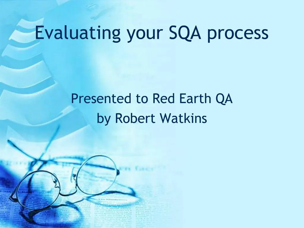 PPT - Evaluating your SQA process PowerPoint Presentation, free ...