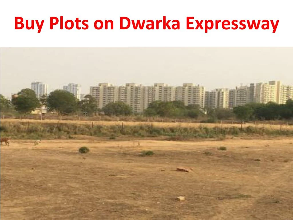 PPT - Affordable Plots on Dwarka Expressway PowerPoint Presentation, free download - ID:7888788