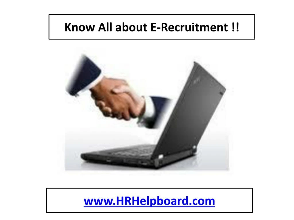 PPT - Know All about E-Recruitment !! -hrhelpboard PowerPoint ...