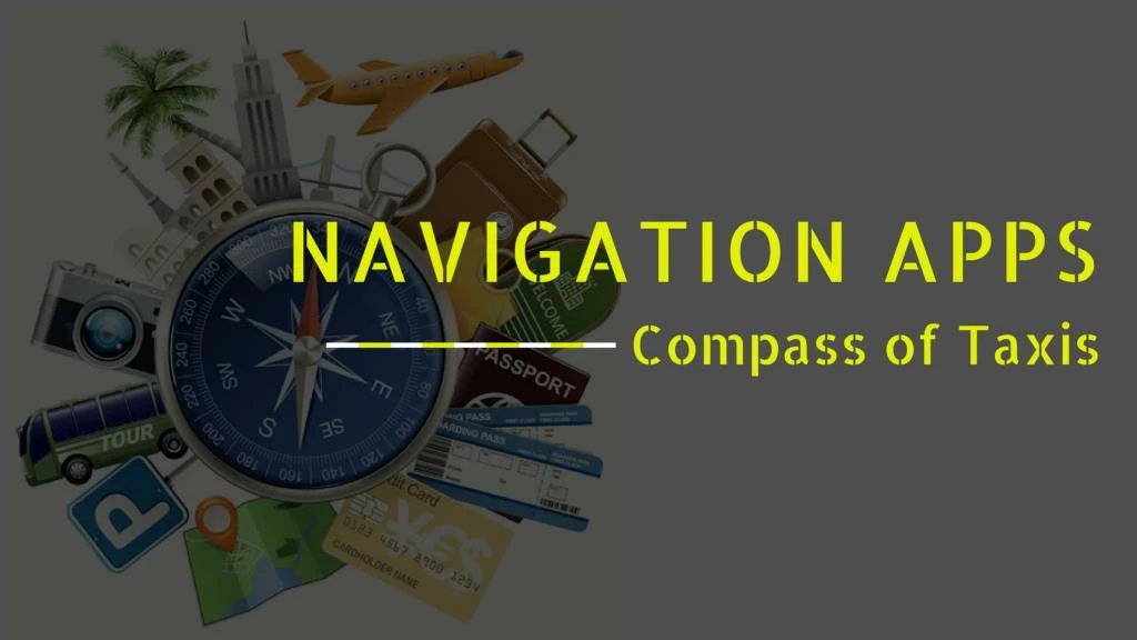PPT - Navigation Apps: Compass of Taxis PowerPoint Presentation, free ...