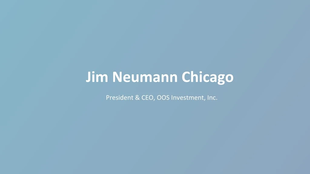 PPT - Jim Neumann (Chicago) - Entrepreneur PowerPoint Presentation ...