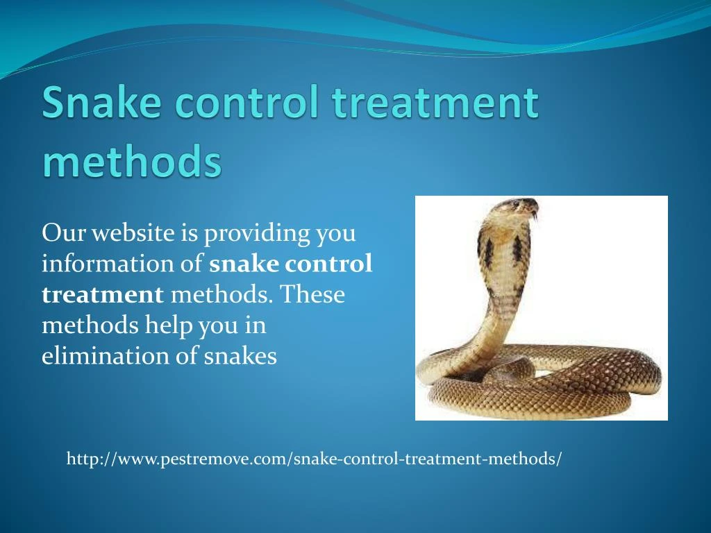 PPT - SNAKE CONTROL TREATMENT METHODS PowerPoint Presentation, free ...