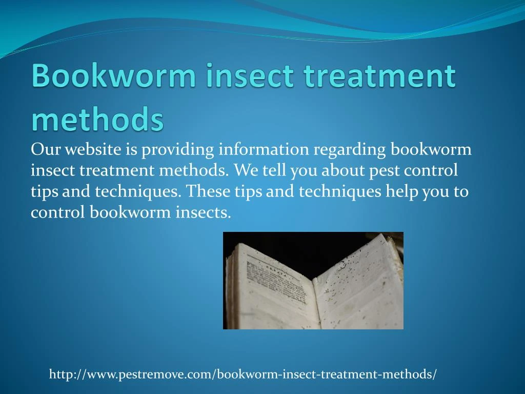 PPT - BOOKWORM INSECT TREATMENT METHODS PowerPoint Presentation, free ...