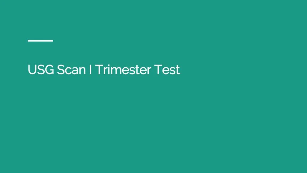 PPT - Usg scan i trimester test PowerPoint Presentation, free download ...