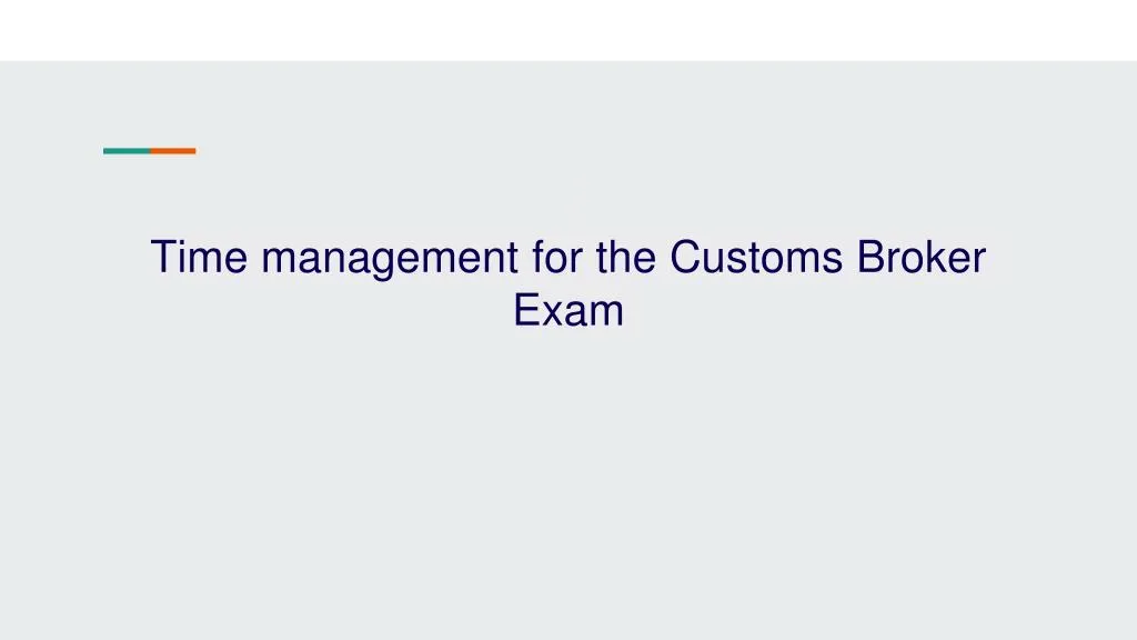 PPT - Time Management for Customs Broker Exam PowerPoint Presentation ...