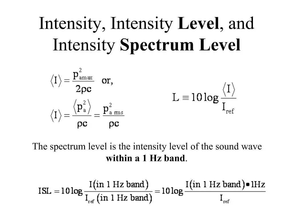 PPT - Intensity, Intensity Level, and Intensity Spectrum Level ...