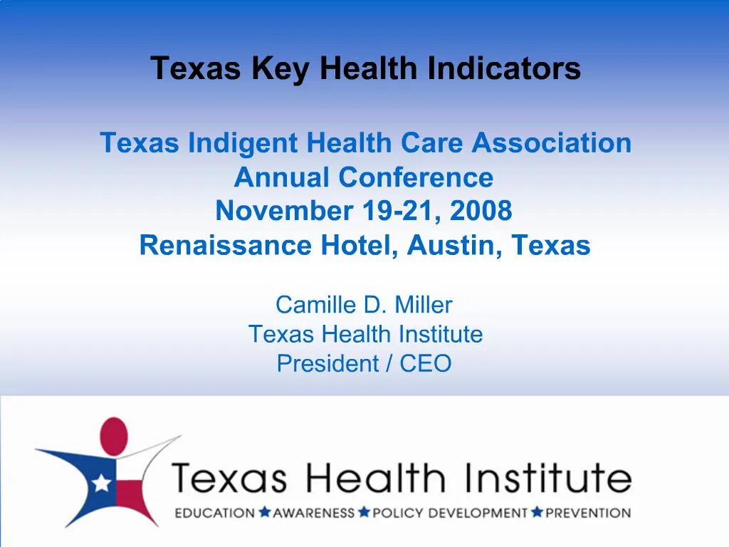 PPT - Texas Key Health Indicators Texas Indigent Health Care ...
