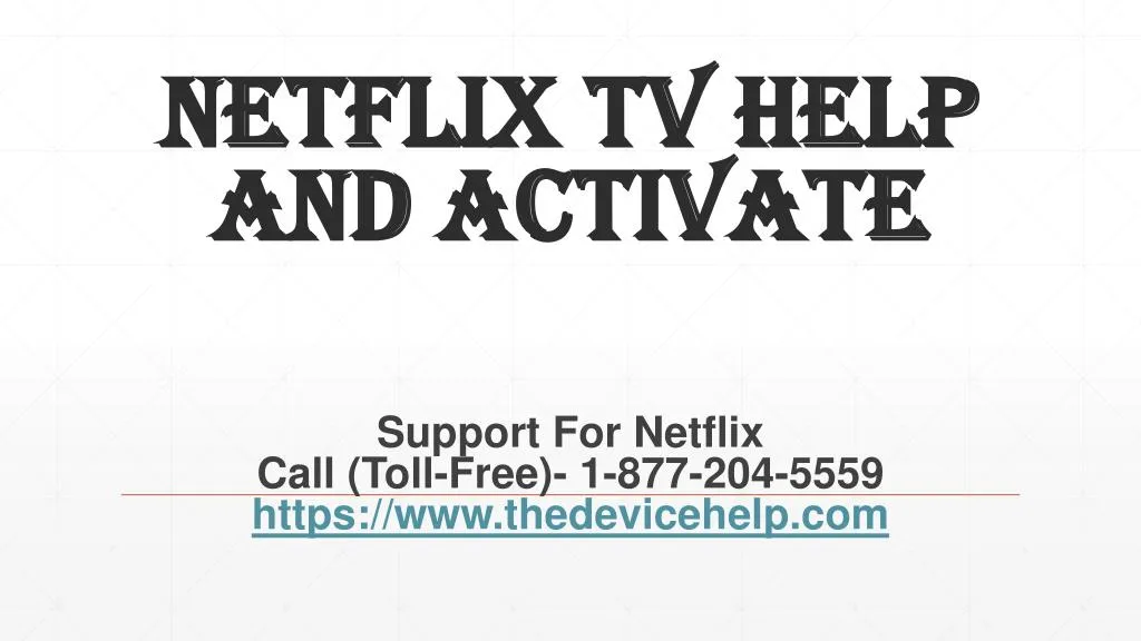 PPT - netflix tv help and activate call Toll Free - 1-877-204-5559 ...