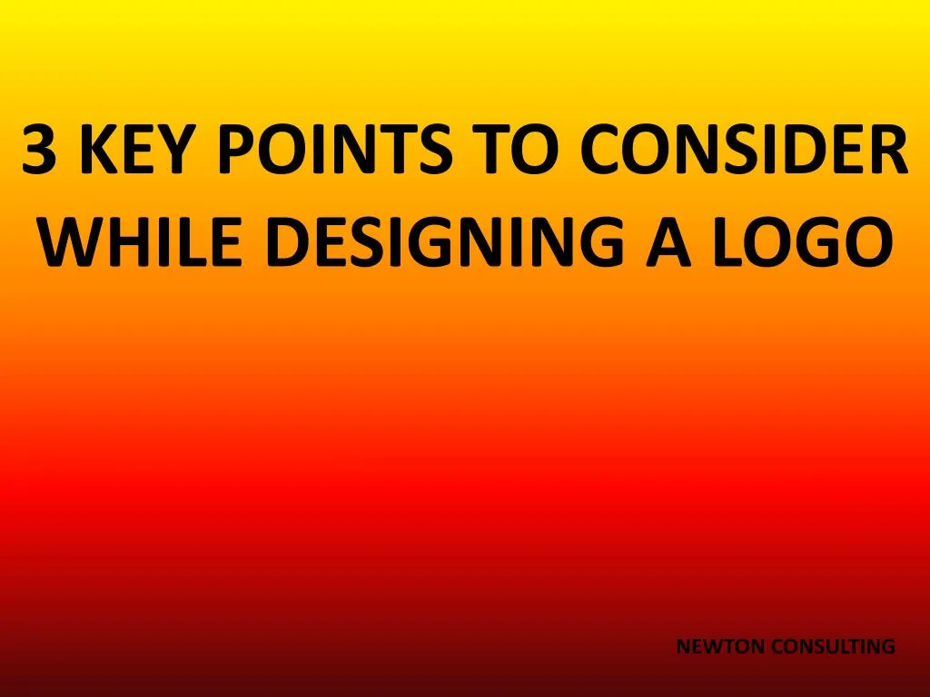PPT - 3 Key Points To Consider While Designing a Logo PowerPoint ...