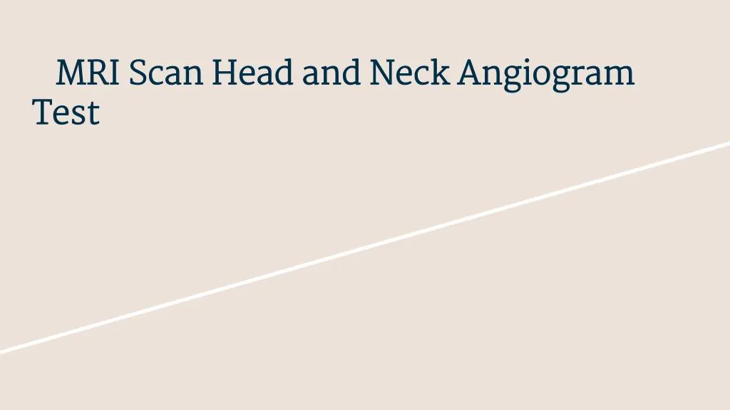 PPT - Mri scan head and neck angiogram test PowerPoint Presentation ...