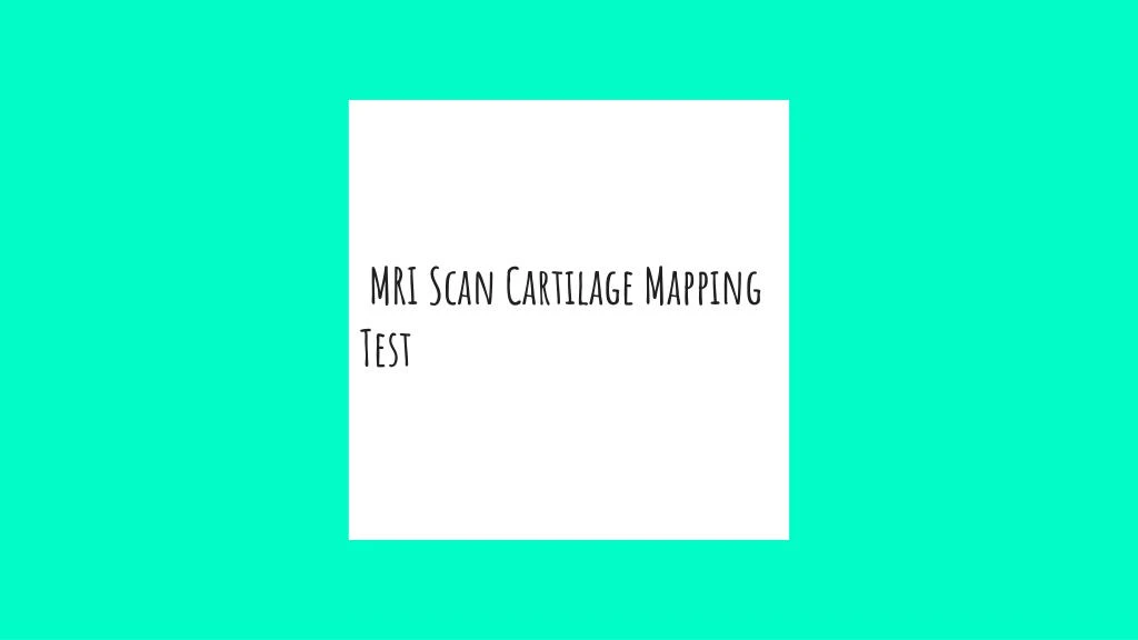 PPT - Mri scan cartilage mapping test PowerPoint Presentation, free ...