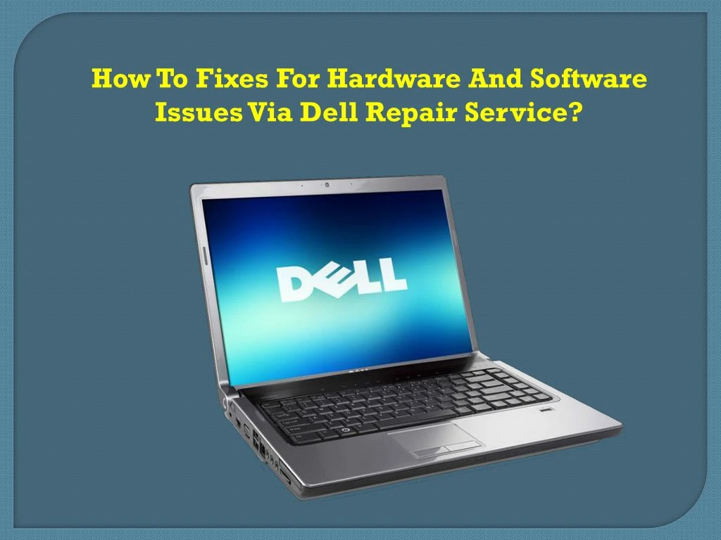 PPT - How To Fixes For Hardware And Software Issues Via Dell Repair ...