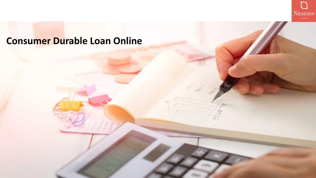 PPT - Consumer Durale Loan - Why, What and How | Nitstone Finserv ...