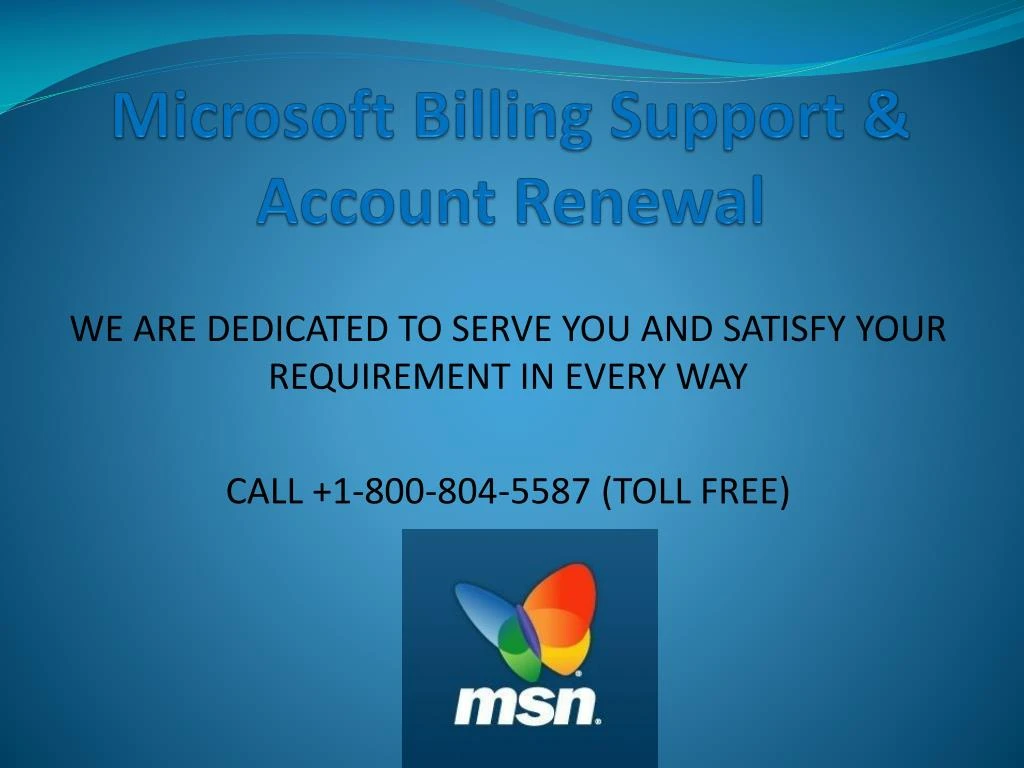 Ppt Microsoft Billing Support Msn Billing Support 1 800 804 5587 Ppt Microsoft Billing Support Msn Billing Support 1 800 804 5587