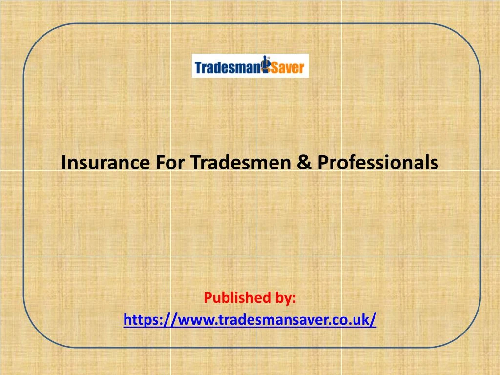 PPT - Insurance For Tradesmen & Professionals PowerPoint Presentation ...