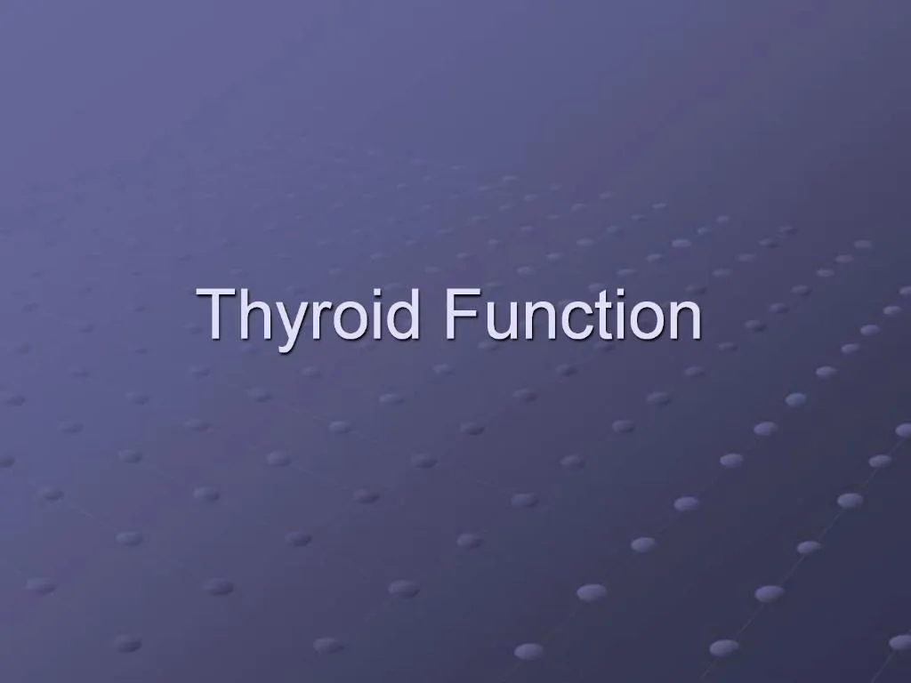 PPT - Thyroid Function PowerPoint Presentation, free download - ID:794735