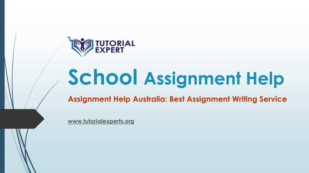 PPT - school assignment help Australia - Tutorial Experts PowerPoint ...