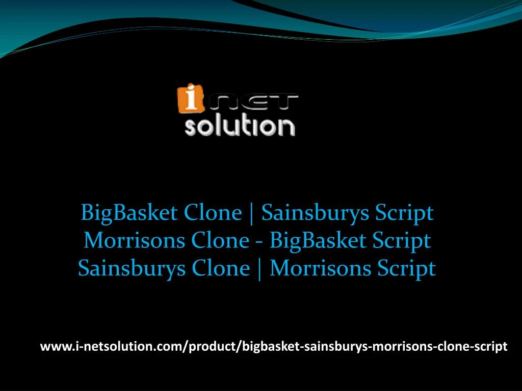 PPT - BigBasket Clone | Sainsburys Script - Morrisons Clone PowerPoint ...