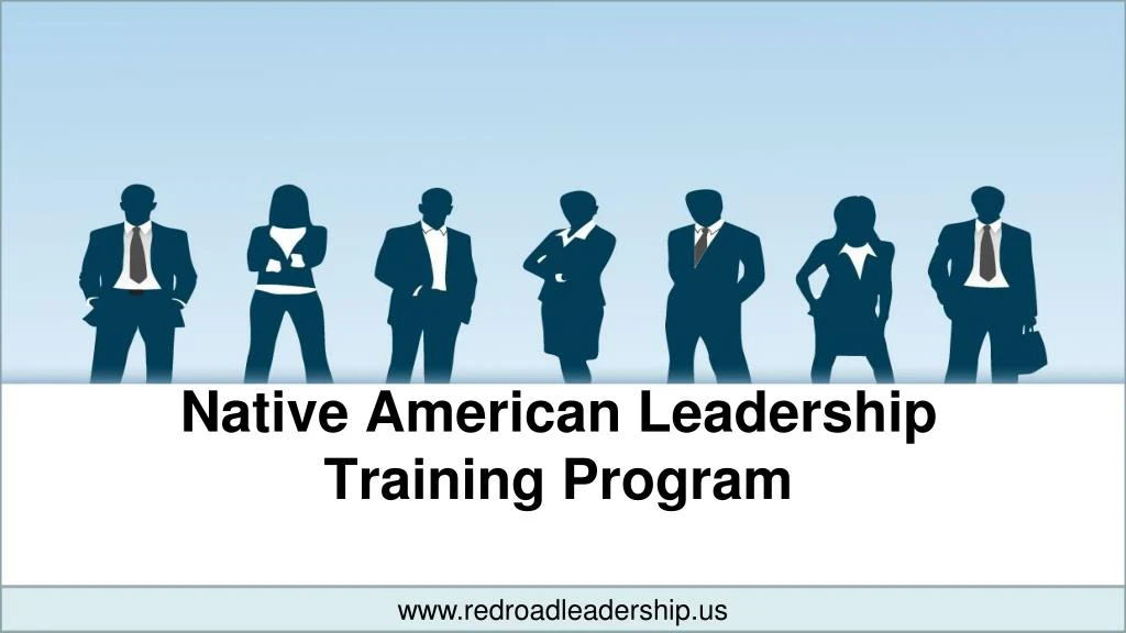 PPT - Discover The Best Native American Leadership Training Program ...