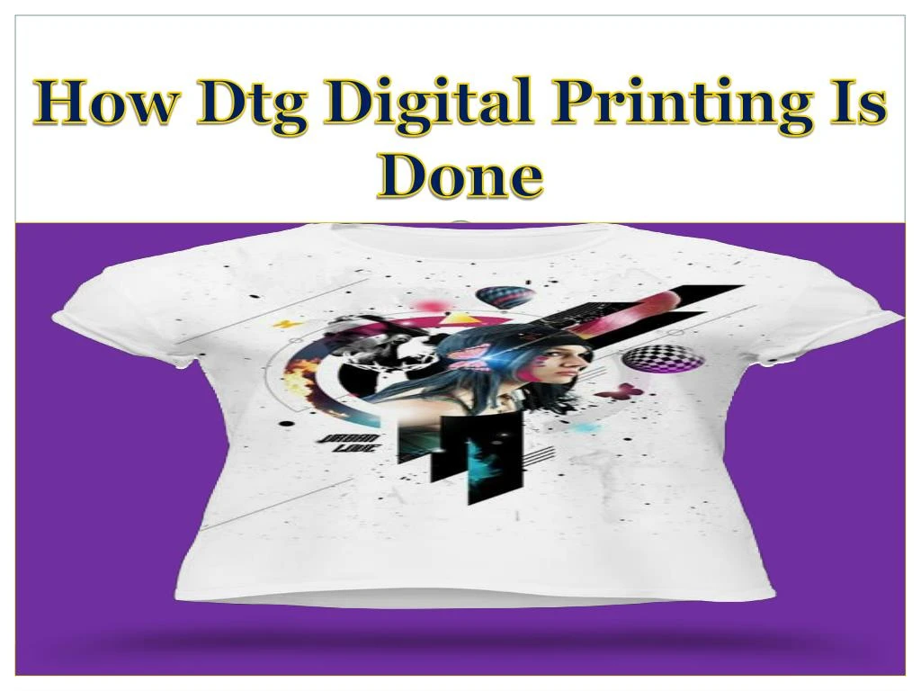PPT - How dtg digital printing is done PowerPoint Presentation, free ...
