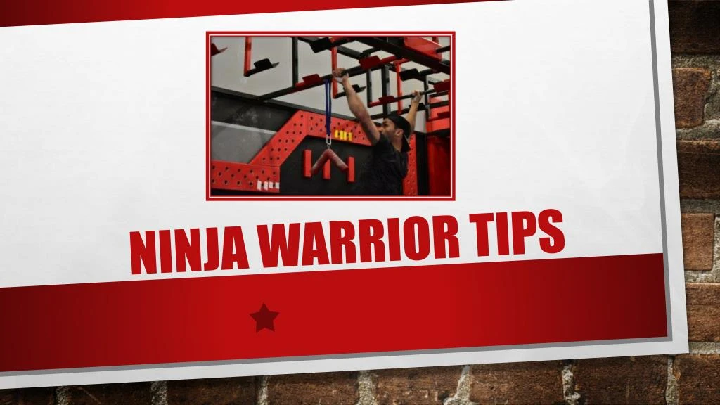 PPT - Ninja Warrior Tips for Aspiring Ninja Warriors PowerPoint Presentation - ID:7971615