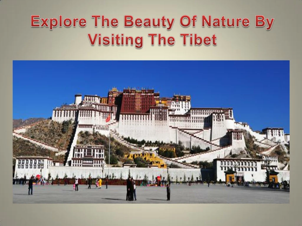 PPT - Explore The Beauty Of Nature By Visiting The Tibet PowerPoint ...