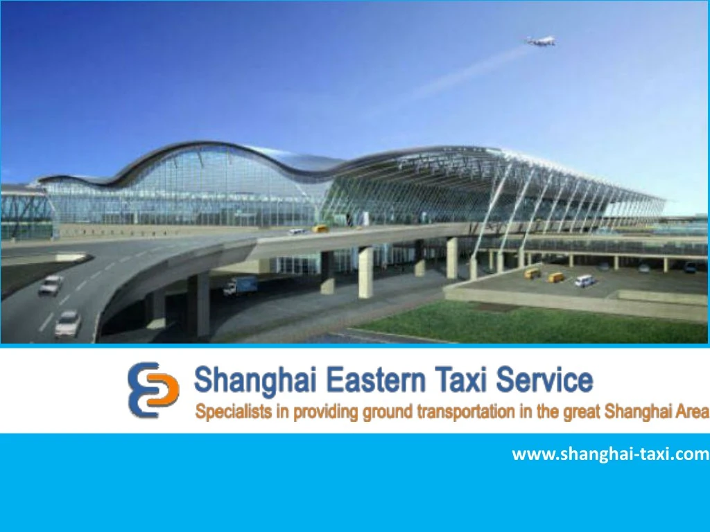 PPT - Book your taxi Pudong Airport to City in Shanghai PowerPoint ...