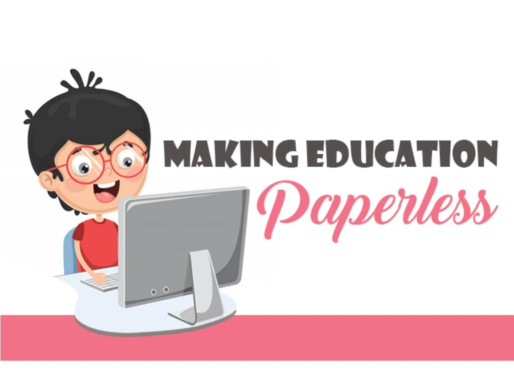 PPT - Making Education Paperless PowerPoint Presentation, free download ...