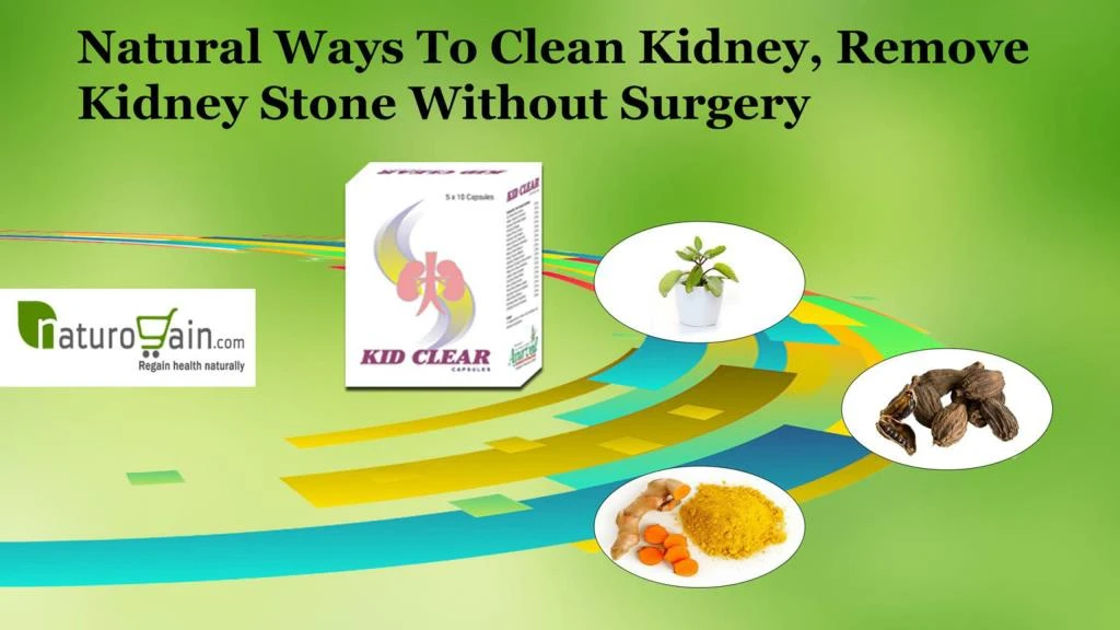 PPT - Natural Ways to Clean Kidney, Remove Kidney Stone without Surgery ...