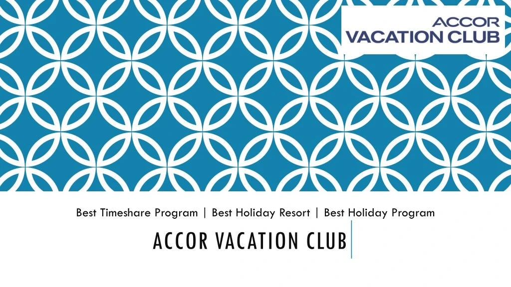 PPT - Accor Vacation Club - Best Holiday Resort PowerPoint Presentation ...
