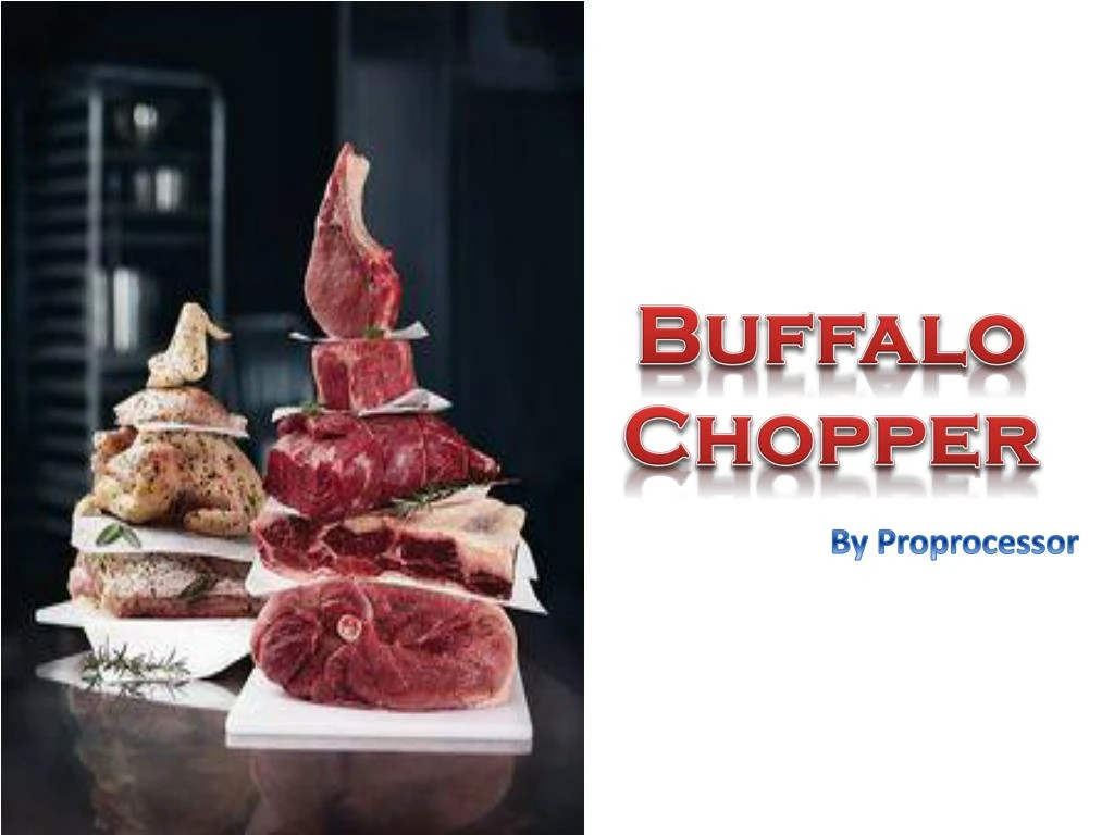 PPT - Best Buffalo Chopper on sale | ProProcessor PowerPoint ...
