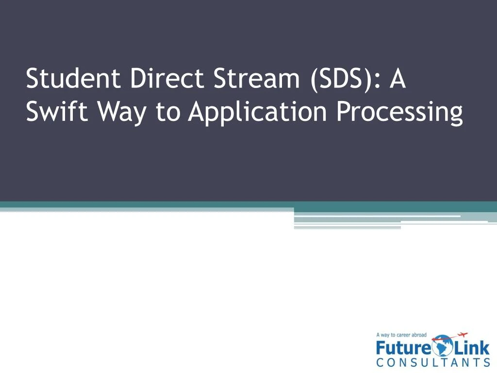 PPT - Student Direct Stream (SDS): A Swift Way to Application ...