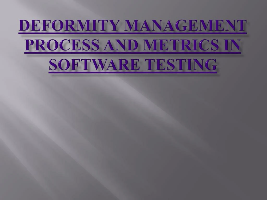 PPT - Defect Management Process And Metrics In Software Testing ...
