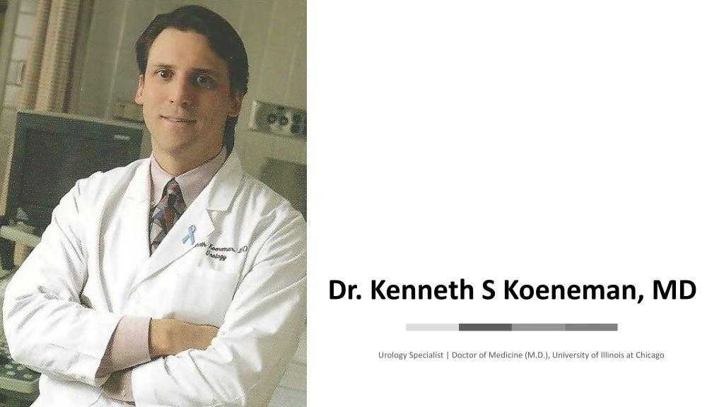 PPT - Dr. Kenneth Scott Koeneman, MD - Doctor of Medicine (M.D ...