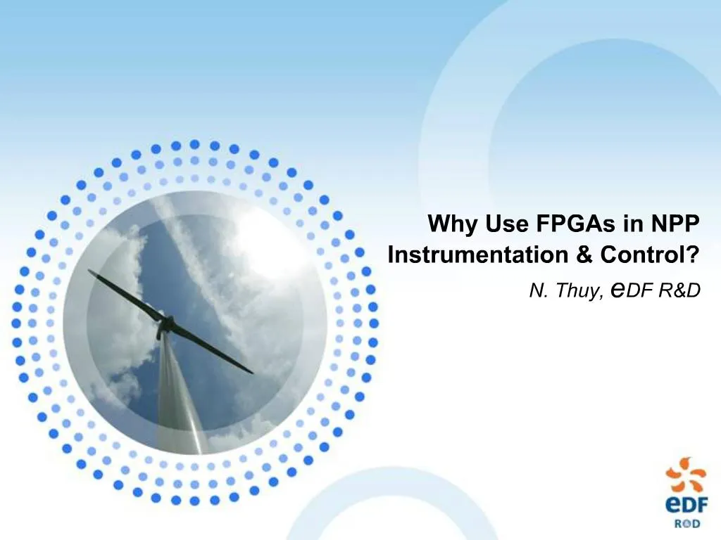 PPT - Why Use FPGAs in NPP Instrumentation Control N. Thuy, eDF RD ...