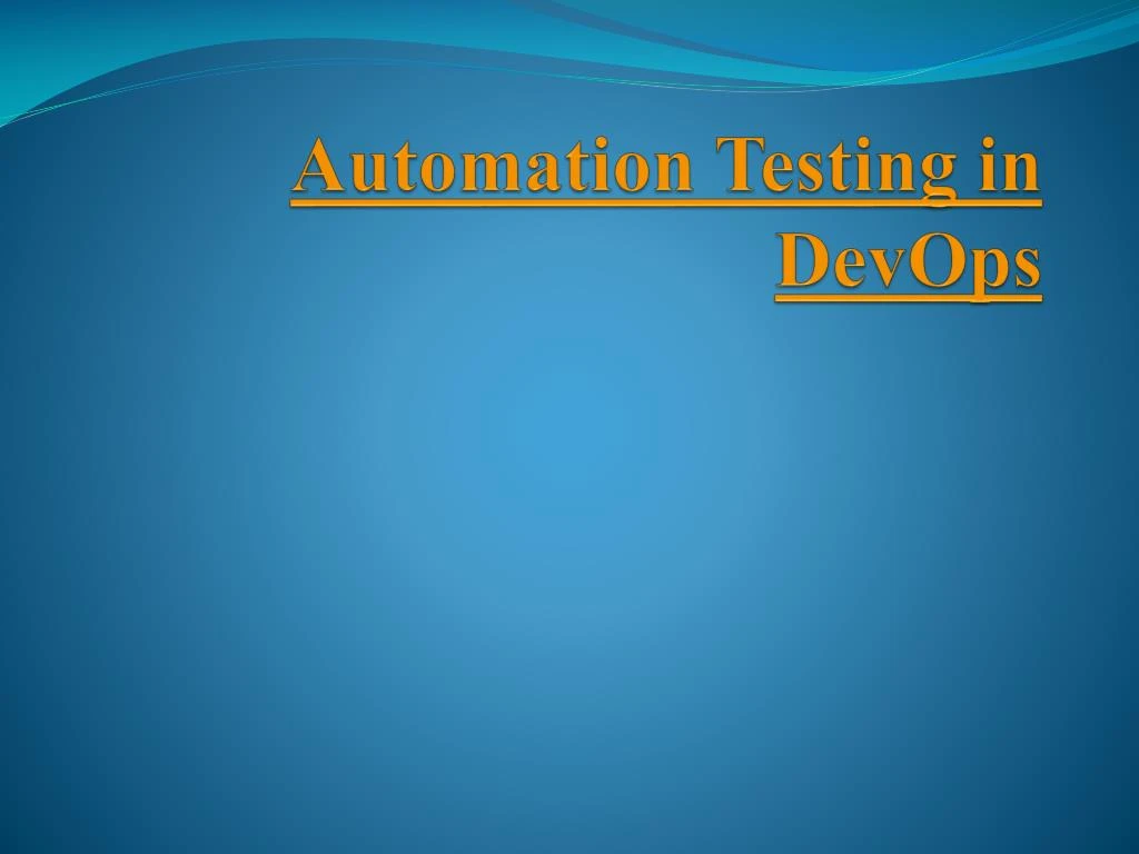 Ppt Automation Testing In Devops Powerpoint Presentation Free