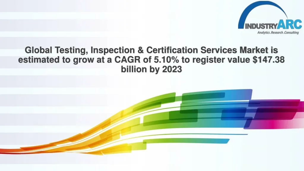 PPT - Global Testing, Inspection & Certification Services Market is ...