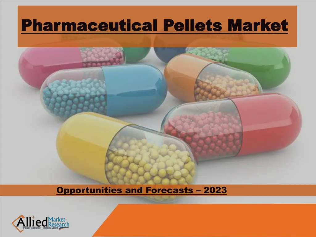PPT - Pharmaceutical Pellets Market by Technology PowerPoint ...