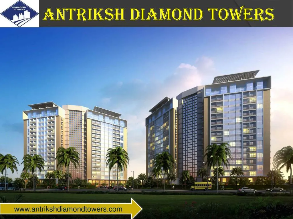 PPT - Antriksh Diamond Towers PowerPoint Presentation, free download ...