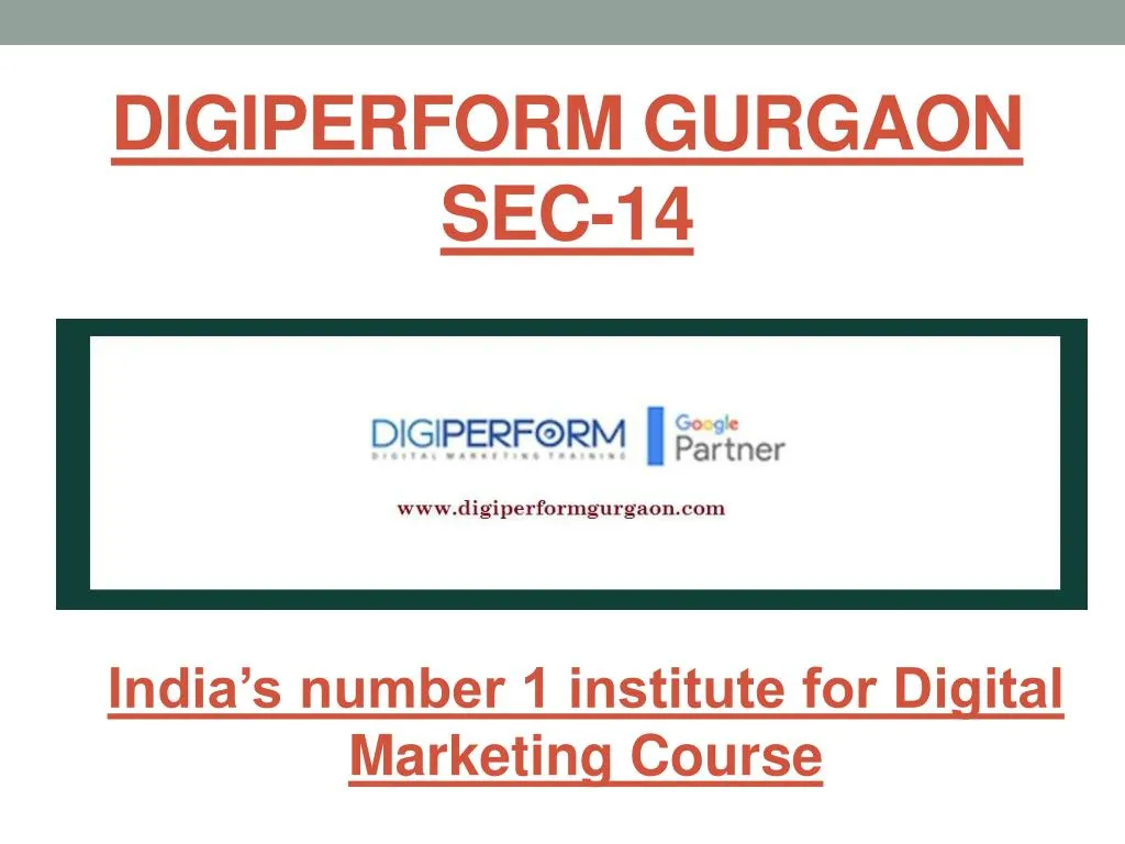 PPT - Leading Digital Marketing Training Institute in Gurgaon ...